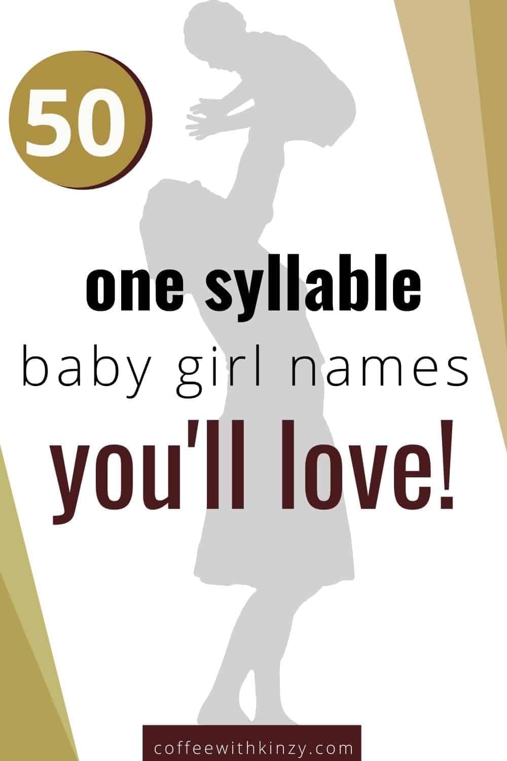 50 Gorgeous One Syllable Baby Girl Names - Coffee with Kinzy