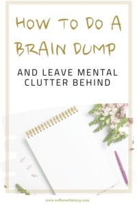 How To Do A Brain Dump Properly To Stop Feeling Utterly Overwhelmed ...