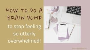 How To Do A Brain Dump Properly To Stop Feeling Utterly Overwhelmed ...